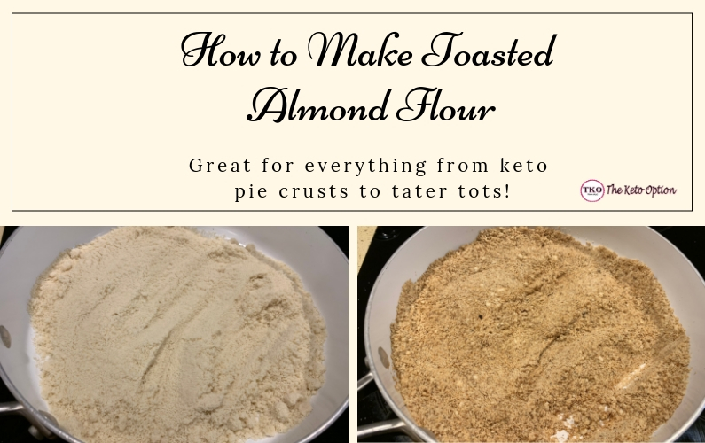 How to make toasted almond flour | The Keto Option - Keto The Healthy Way