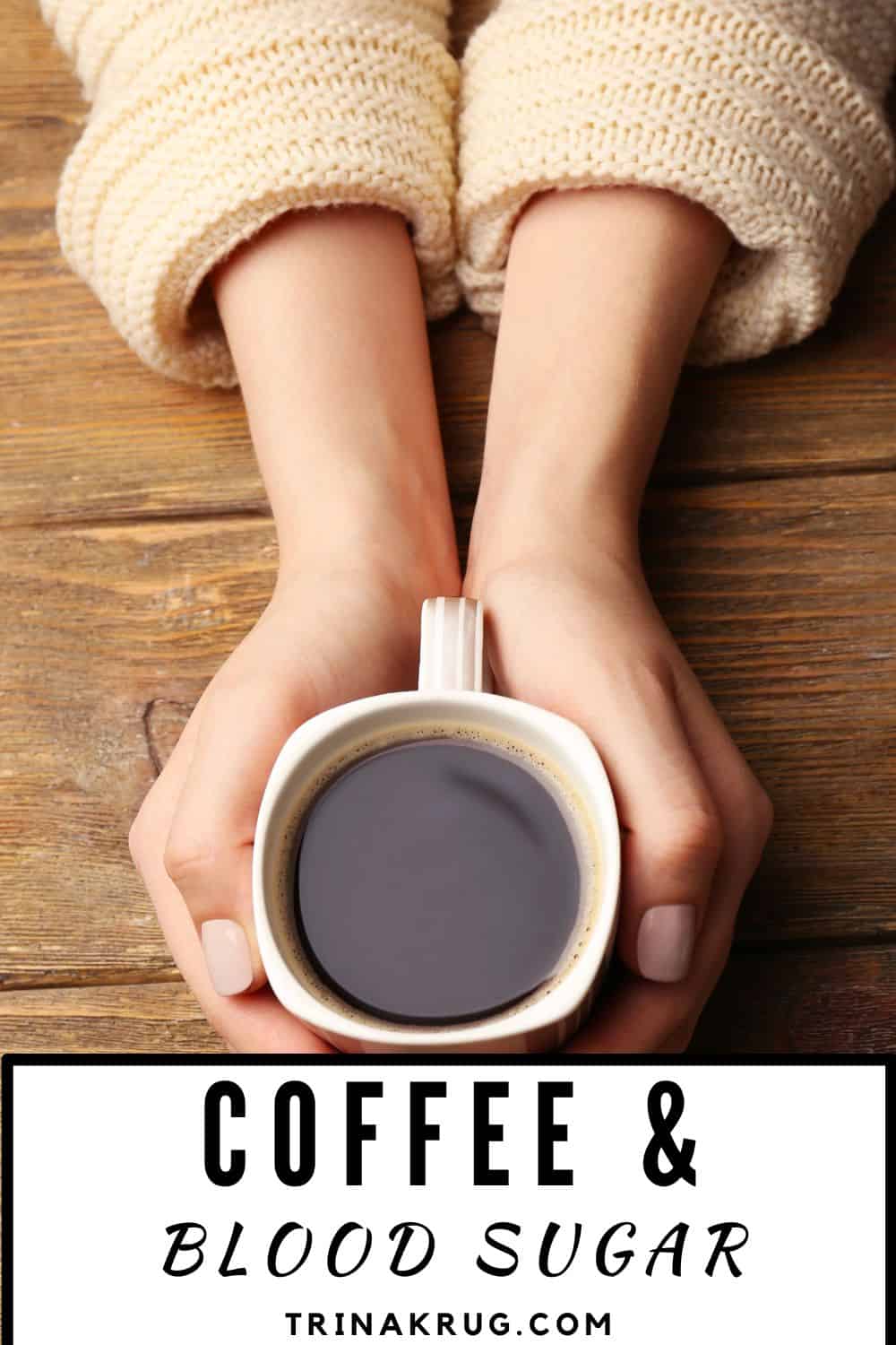 Coffee and Blood Sugar: Understanding Impact on Glucose Levels - Trina Krug