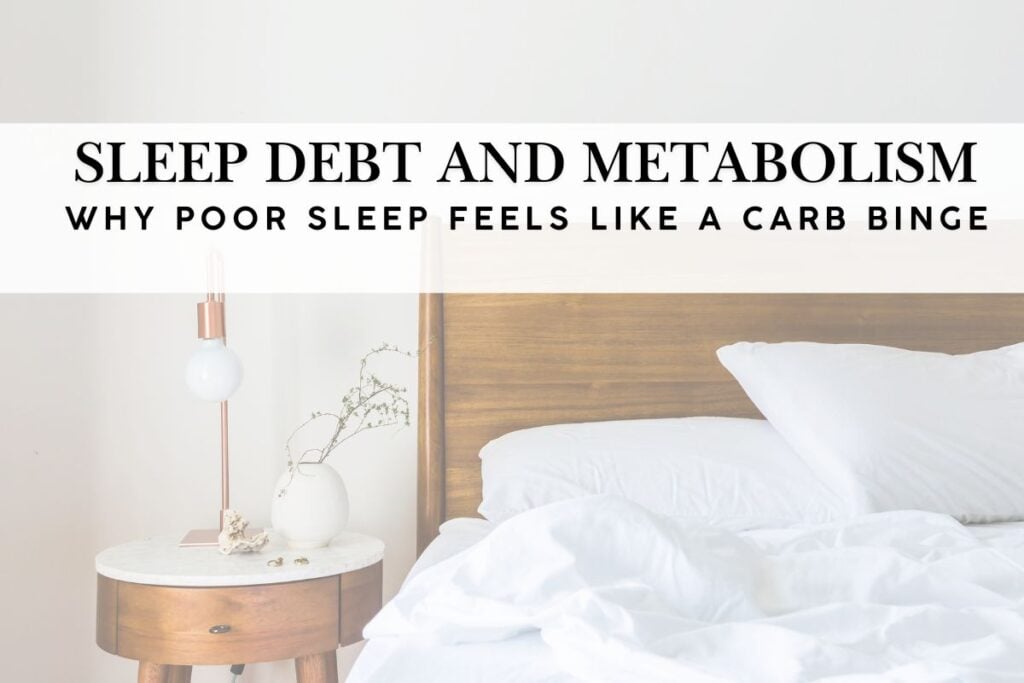 Sleep Debt and Your Metabolism: Why Poor Sleep Feels Like a Carb Binge ...